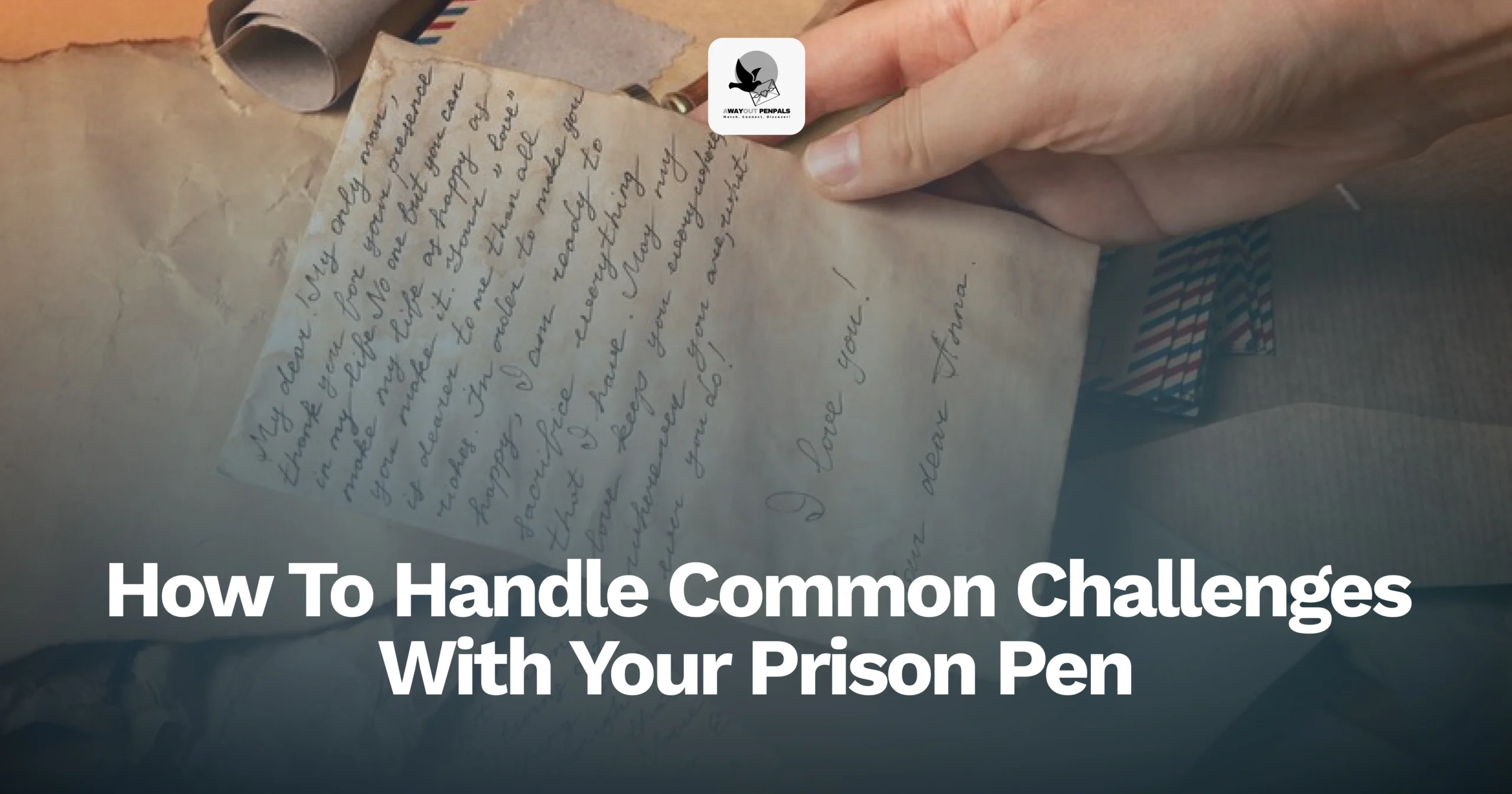 How to Handle Common Challenges With Your Prison Pen Pal - A Way Out ...