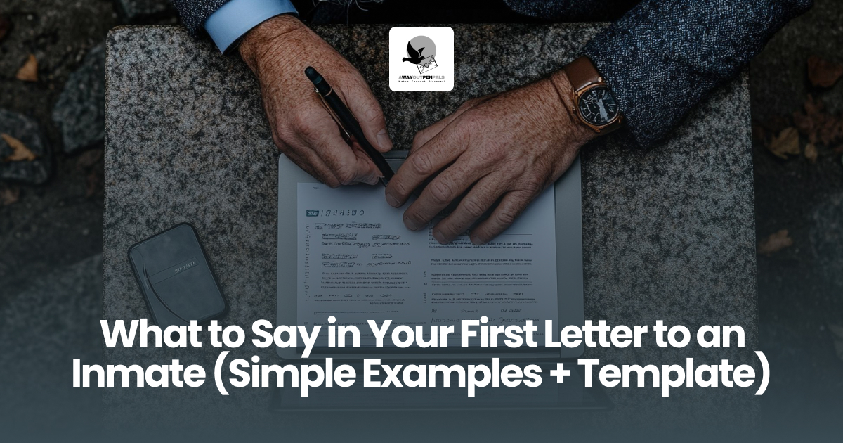 What to Say in Your First Letter to an Inmate Easy Guide